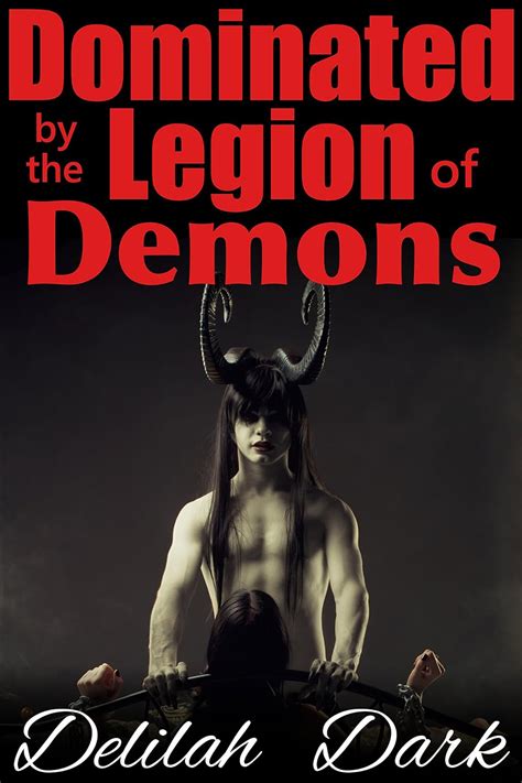 Dominated By The Legion Of Demons Huge Size Menage Monster Erotica To Hell And Back Book 2
