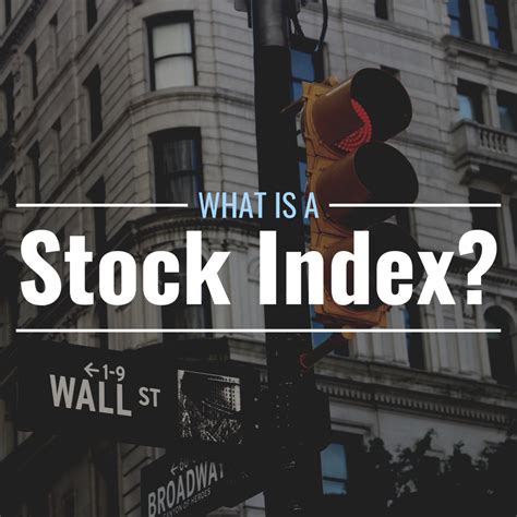 What Is A Stock Market Index Definition Examples And Faq Thestreet