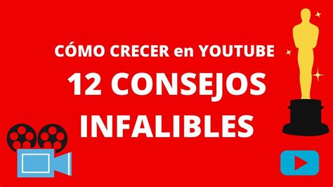 CÓMO CRECER en YOUTUBE 12 CONSEJOS INFALIBLES YouTube