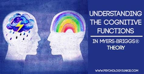 A Comprehensive Guide To The Cognitive Functions Psychology Junkie