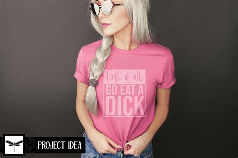 First Of All Go Eat A Dick Svg And Dxf Cut Files Adult Humor Svg