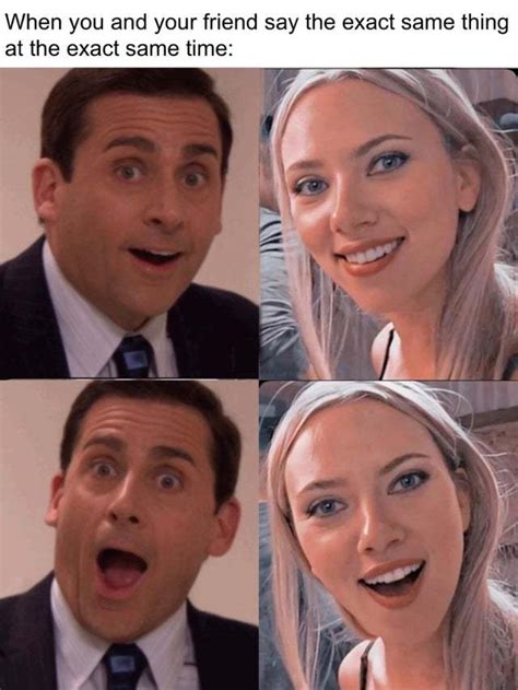 When You And Your Friend Say The Exact Same Thing At The Exact Same