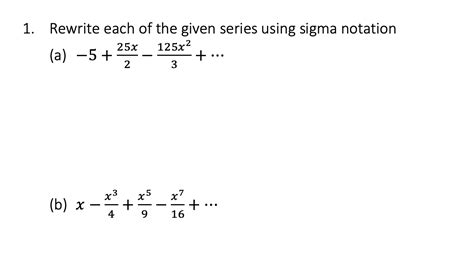 Solved Rewrite Each Of The Given Series Using Sigma Chegg