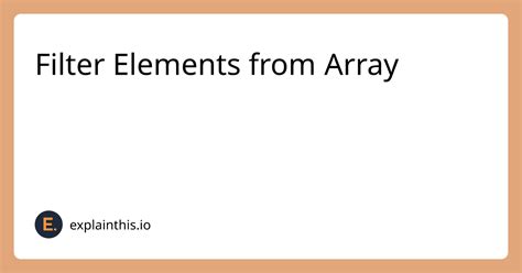 Easy Leetcode Js 30 2634 Filter Elements From Array｜explainthis