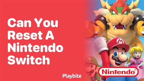 Can You Reset A Nintendo Switch Heres What You Need To Know Playbite