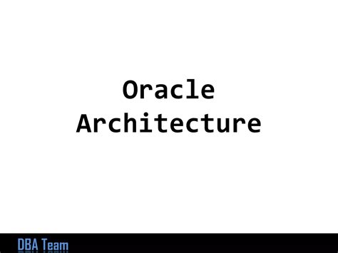 Oracle Basics And Architecture PPT
