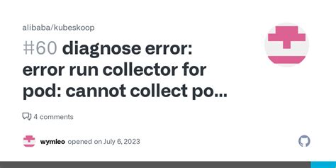 Diagnose Error Error Run Collector For Pod Cannot Collect Pod Defaulttest 2 On Node K8s 1