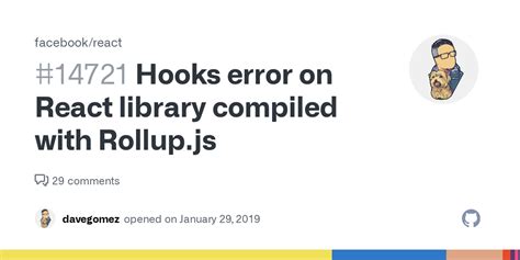 hooks error on react library compiled with rollup js · issue 14721 · facebook react · github