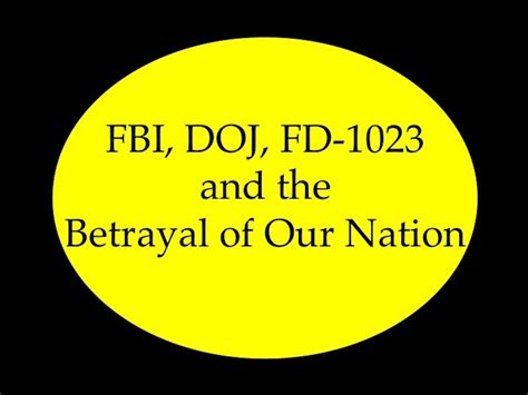 Fbi Doj Fd 1023 And The Betrayal Of Our Nation