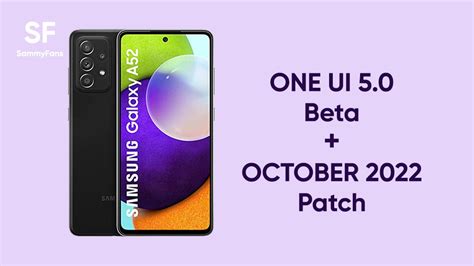 Samsung Opens Android 13 One Ui 5 0 Beta For Galaxy A52 October 2022 Security Update Included