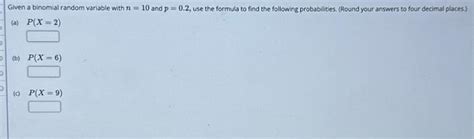 Solved Given A Binomial Random Variable With N 10 And P Chegg
