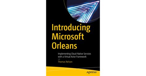 Introducing Microsoft Orleans Implementing Cloud Native Services With A Virtual Actor Framework