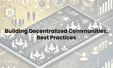 Building Decentralized Communities Best Practices