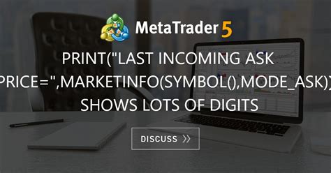 Printlast Incoming Ask Pricemarketinfosymbolmodeask Shows Lots Of Digits Symbols