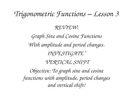 Ppt Trigonometric Functions Lesson 3 Review Graph Sine And Cosine