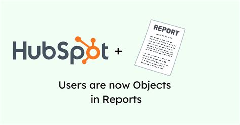 Hubspot Just Leveled Up Reporting Users Are Now An Object In Reports