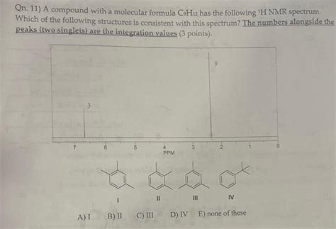 Solved A Compound With A Molecular Formula C9h12 Has The
