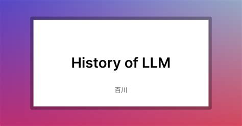 History Of Llm