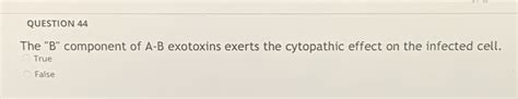 Solved Question 44the B ﻿component Of A B Exotoxins Exerts