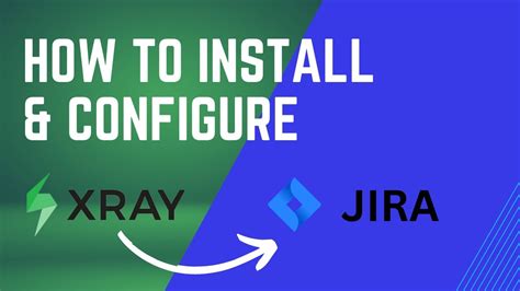 How To Install And Configure Xray In Jira Software Jira Guide Youtube