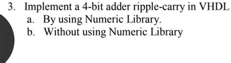 Solved Implement A 4 Bit Adder Ripple Carry In Vhdl By Using Numeric