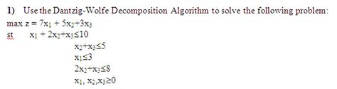 Use The Dantzig Wolfe Decomposition Algorithm To