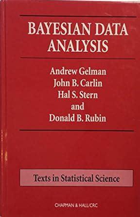 Bayesian Data Analysis Gelman Andrew Carlin John B Stern Hal S Rubin Donald B
