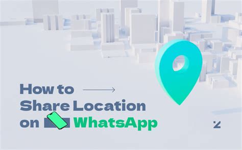 How To Share Location On WhatsApp IOS Android