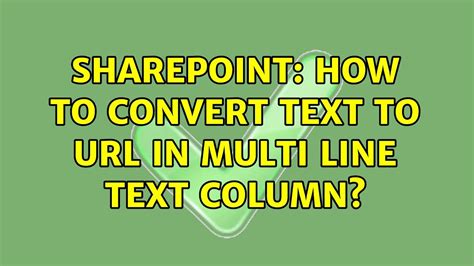 Sharepoint How To Convert Text To Url In Multi Line Text Column Youtube