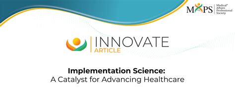 Implementation Science A Catalyst For Advancing Healthcare Medical Affairs Professional Society