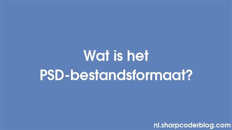 wat is het psd bestandsformaat sharp coder blog