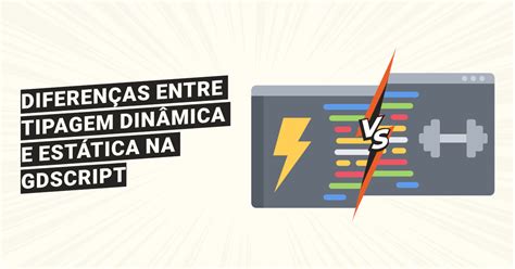 Diferenças Entre Tipagem Dinâmica E Estática Na Gdscript Rock Programação E Games