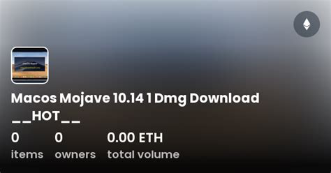 Macos Mojave 1014 1 Dmg Download Hot Collection Opensea