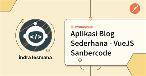 Aplikasi Blog Sederhana Vuejs Sanbercode Postman Api Network