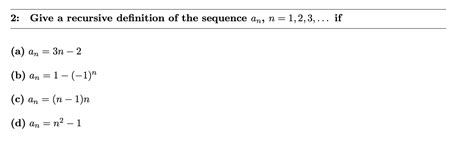 solved 2 give a recursive definition of the sequence an