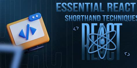Essential React Js Shorthand Techniques Dev Community