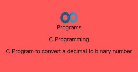 Programs C Programming C Program To Convert A Decimal To Binary Number Oodlescoop
