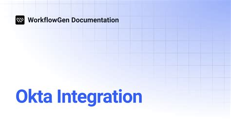 Okta Integration Workflowgen Documentation