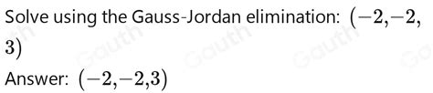 Solved 6 Solve The Following Linear System Using Gauss Jordan