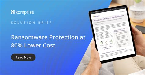 Protect Unstructured Data From Ransomware Komprise Solution Brief