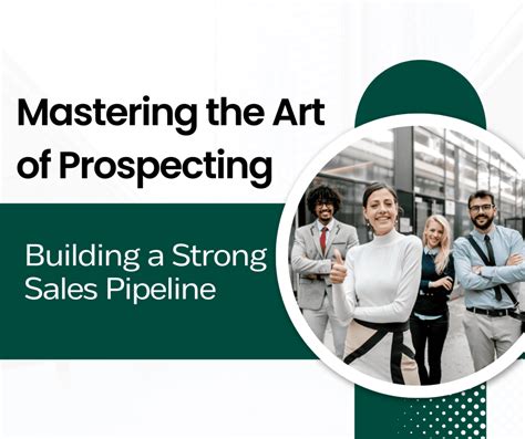 Mastering The Art Of Prospecting Building A Strong Sales Pipeline