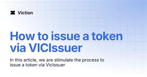 How To Issue A Token Via Vicissuer Viction
