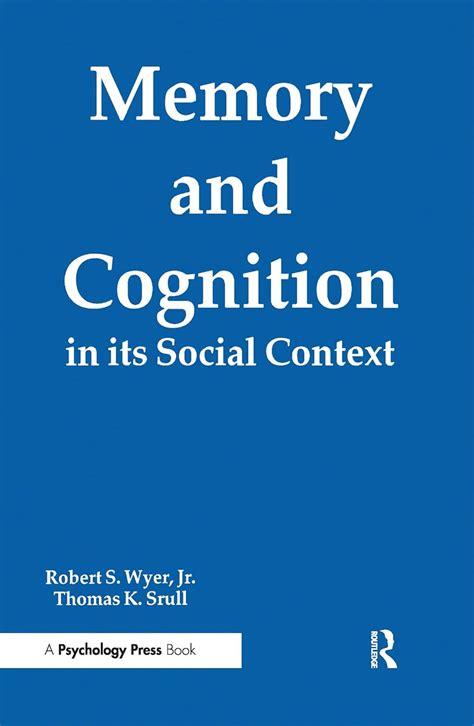 Amazon Com Memory And Cognition In Its Social Context Wyer Jr Robert S