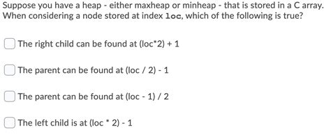 Solved Suppose You Have A Heap Either Maxheap Or Minheap