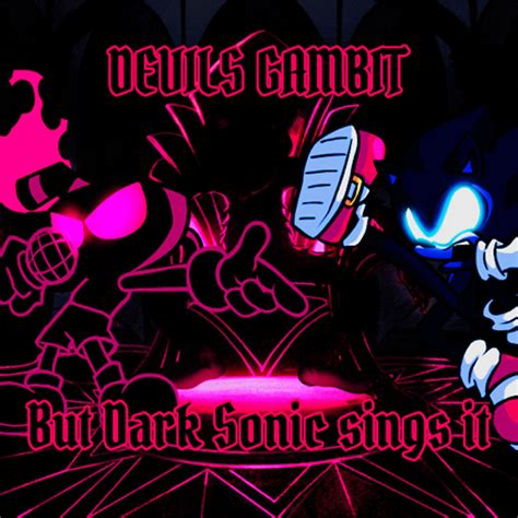 Stream Fnf Devils Gambit But Dark Sonic Voidmoon Sings It By Fx4Ø