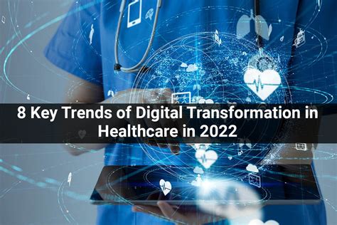 8 Key Trends Of Digital Transformation In Healthcare In 2022