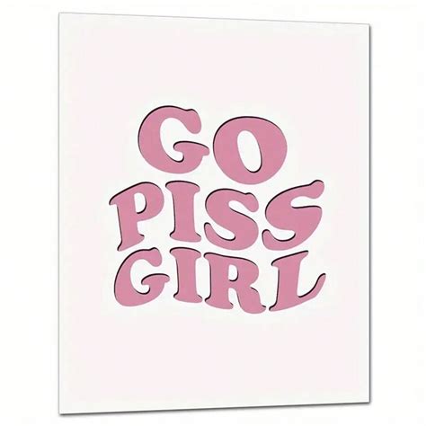 Funny Retro Poster For Girls Room Go Piss Girl Art Print For College Apartment Decor And