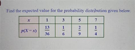 Solved Find The Expected Value For The Probability Chegg Com