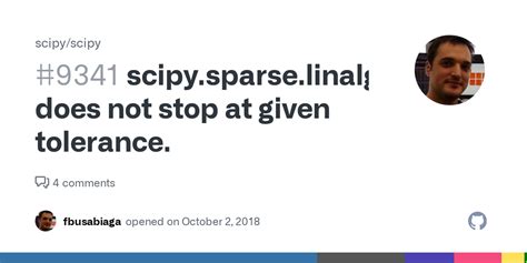 scipy sparse linalg gmres does not stop at given tolerance · issue 9341 · scipy scipy · github