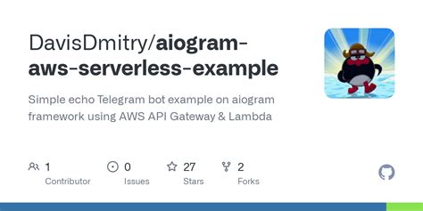 Github Davisdmitryaiogram Aws Serverless Example Simple Echo Telegram Bot Example On Aiogram
